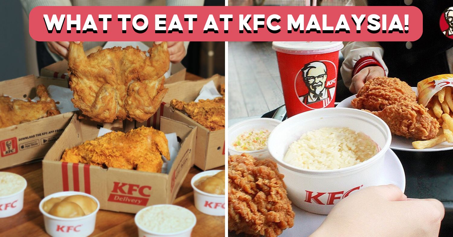 5 Best Things To Eat At Malaysia’s KFC - sgCheapo